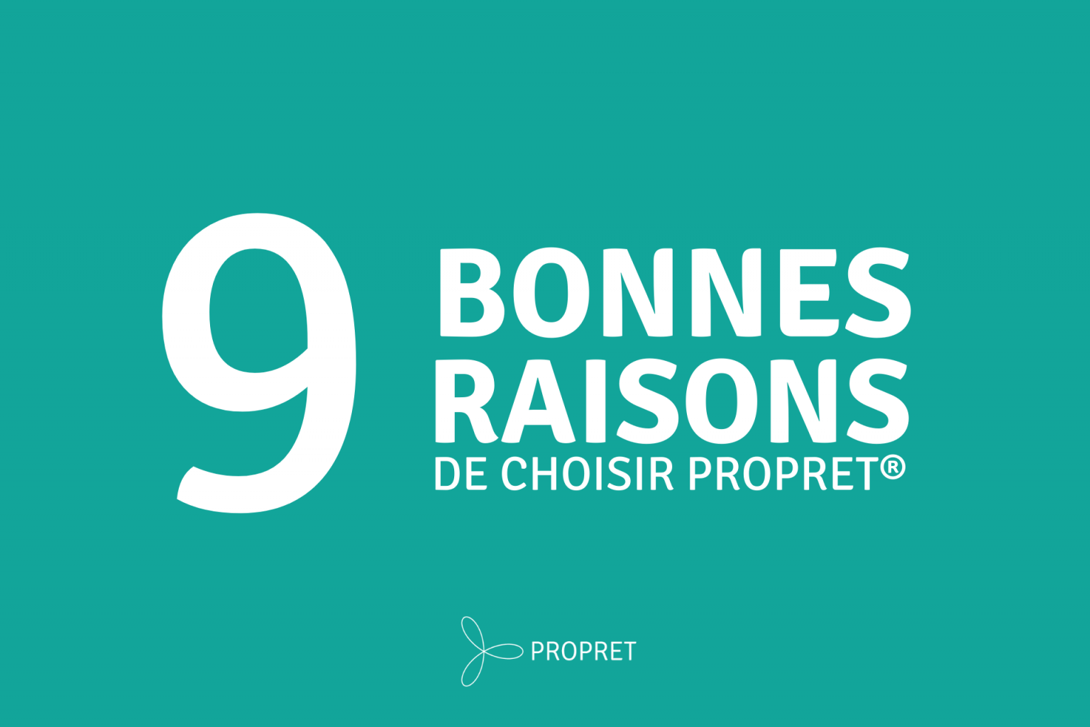 9 bonnes raisons de choisir le logiciel PROPRET® pour gérer son activité